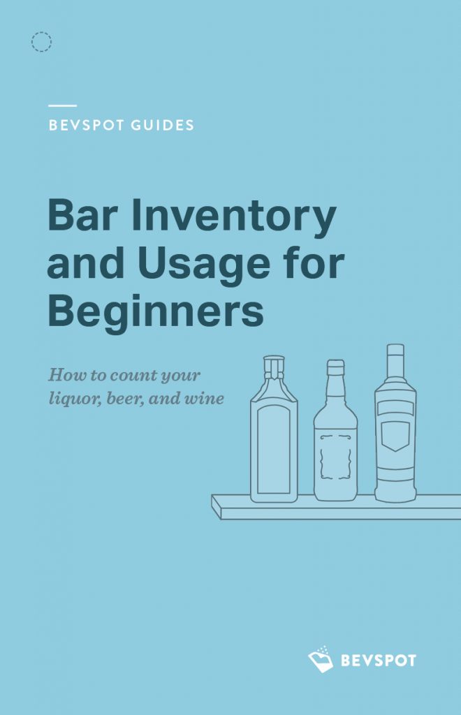 Bar Inventory And Usage Management Guide BevSpot